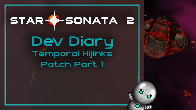 Dev Diary – Temporal Hijinks Patch - Star Sonata